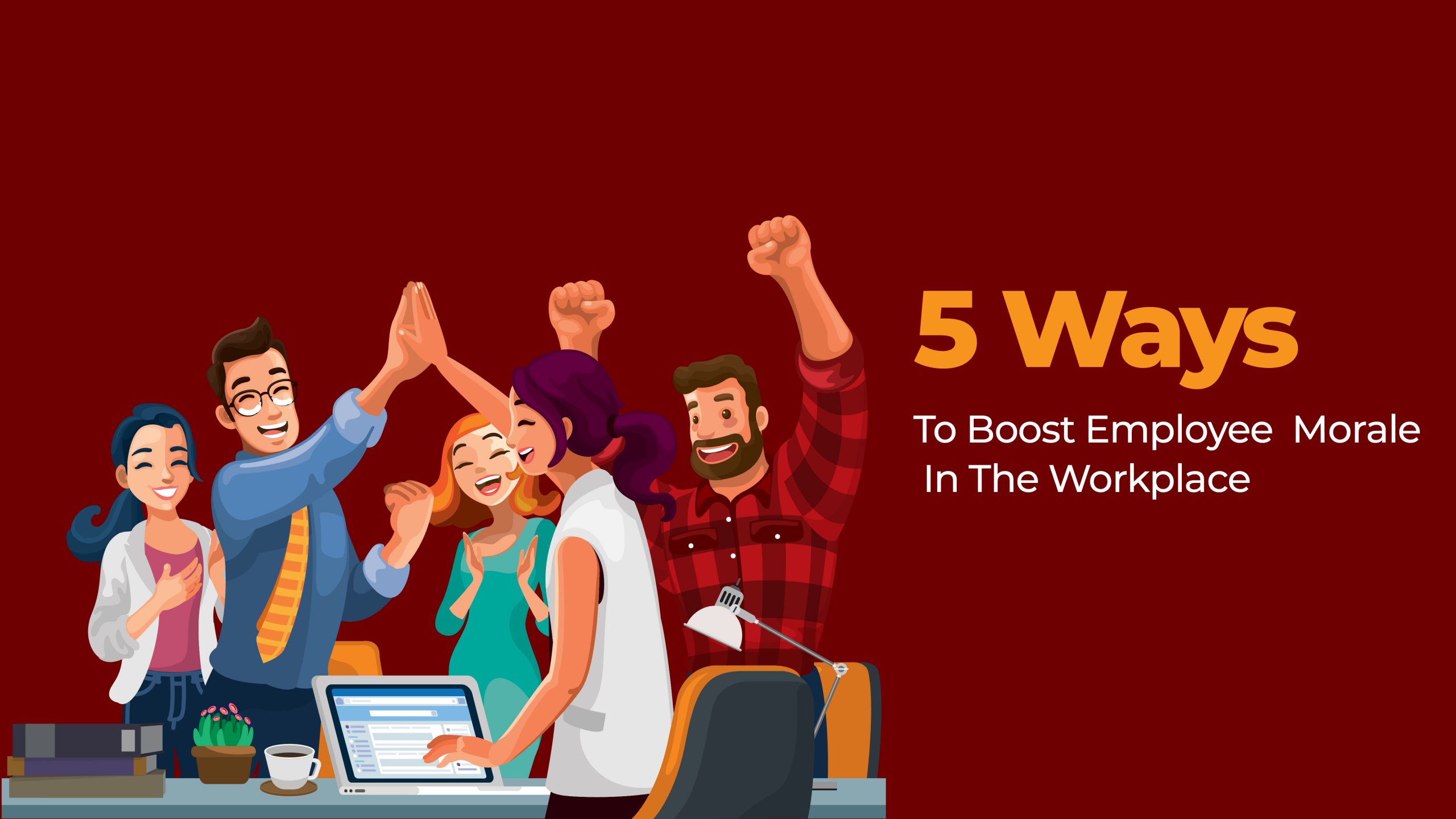 5 Ways To Boost Employee Morale In The Workplace - Mediacraft Associates
